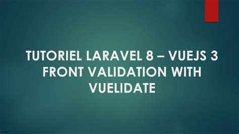 13 Laravel 8 Et Vuejs 3 Validation Avec Vuelidate Youtube
