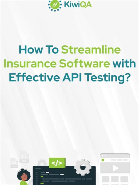How To Streamline Insurance Software With Effective Api Testing Kiwiqa