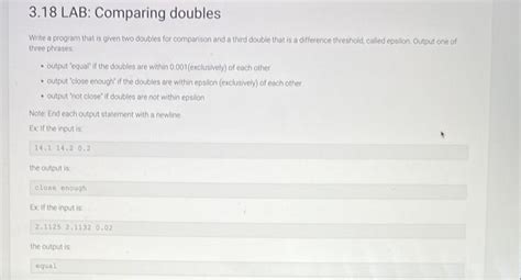 Solved 318 Lab Comparing Doubles Write A Program That Is