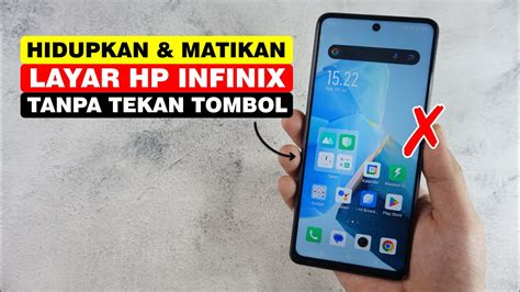 Cara Menghidupkan Dan Mematikan Layar HP Infinix Tanpa Tekan Tombol