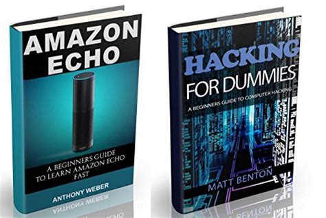 amazon echo the ultimate guide to amazon echo and hacking for dummies by echo alexa kit