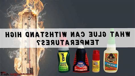 What Glue Will Withstand High Heat Glue Things
