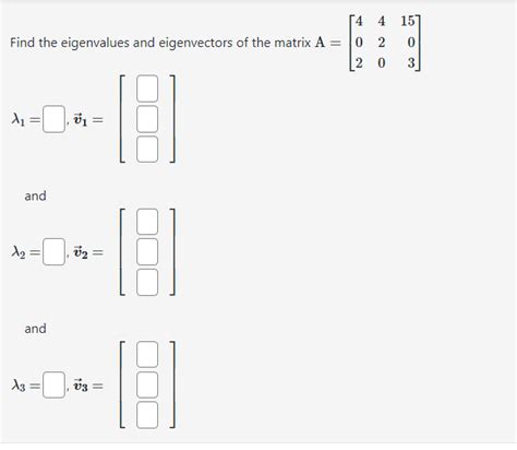 Solved Find The Eigenvalues And Eigenvectors Of The Matrix Chegg