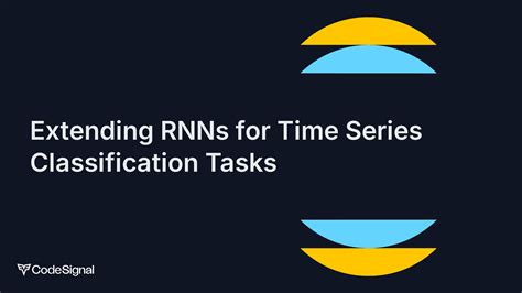 Extending Rnns For Time Series Classification Tasks Codesignal Learn