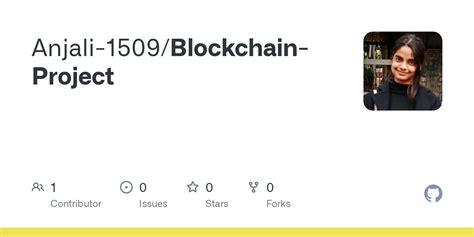 GitHub Anjali 1509 Blockchain Project