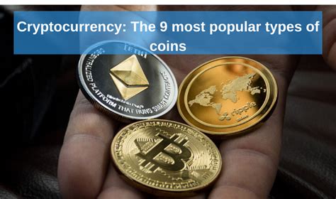 Cryptocurrency The 9 Most Popular Types Of Coins PaySpace