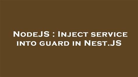 Nodejs Inject Service Into Guard In Nestjs Youtube