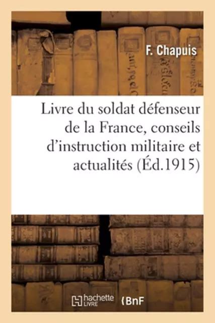 LIVRE DU SOLDAT Dfenseur De La France Conseils D Instruction Militaire Et Actua EUR