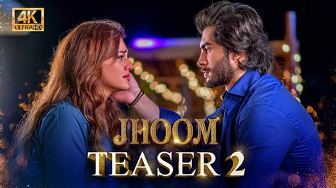 Jhoom Teaser 2 Coming Soon Ft Zara Noor Abbas Haroon Kadwani