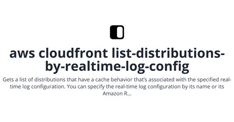 Aws Cloudfront List Distributions By Realtime Log Config Fig
