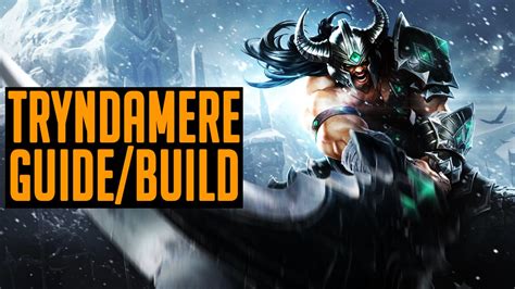 Tryndamere Build Guide Tryndamere Tutorial How To Play Tryndamere