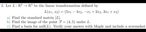Solved Let L R2→r3 ﻿be The Linear Transformation Defined