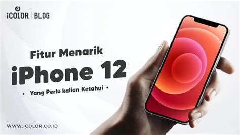 10 Fitur Unik Pada IPhone 12 Yang Wajib Kamu Ketahui