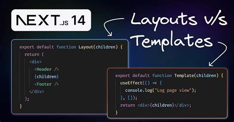 next js 14 layouts vs templates crafting seamless ui experiences