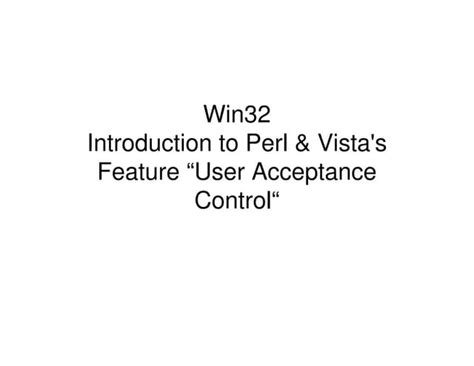 Win32 Introduction To Perl And Vista S Feature User Acceptance Control