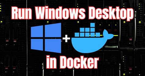 How To Run Windows Desktop With Dockur Brandon Lee Posted On The Topic Linkedin