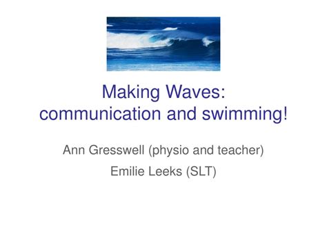 Ppt Making Waves Communication And Swimming Powerpoint Presentation