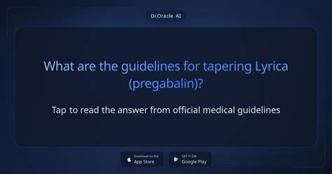 What Are The Guidelines For Tapering Lyrica Pregabalin