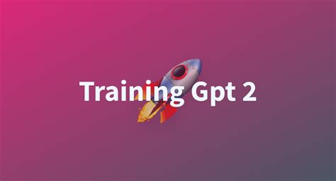 Training Gpt 2 A Hugging Face Space By Vakodiya