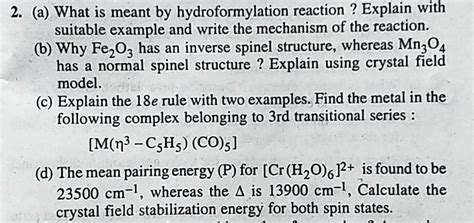 Solved2 A What Is Meant By Hydroformylation Reaction Explain With