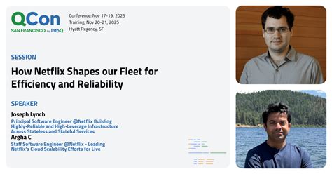 Qcon San Francisco 2025 How Netflix Shapes Our Fleet For Efficiency And Reliability