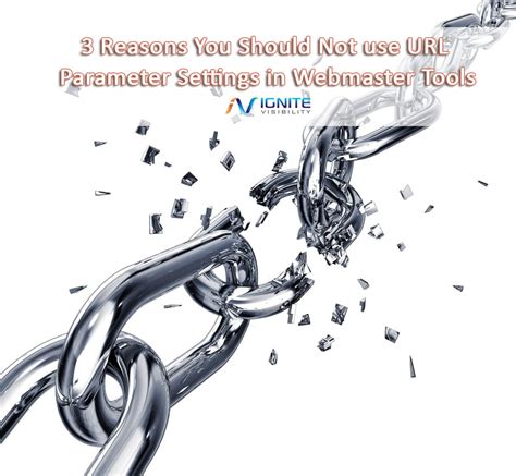 3 Reasons You Should Not Use Url Parameter Settings In Webmaster Tools Ignite Visibility
