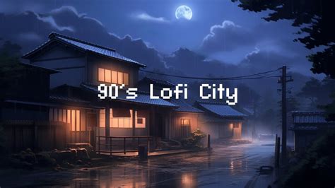 90s Lofi City 🌧️ Rainy Lofi Hip Hop 🌃 Beats To Chill Relax Youtube