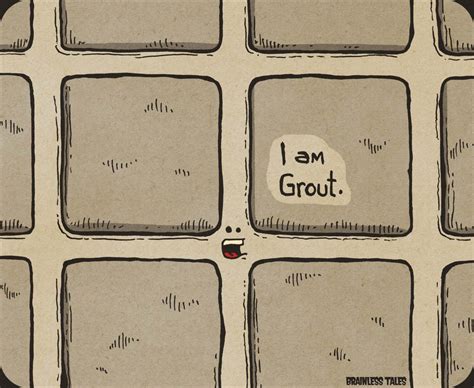 Grout Brainless Tales