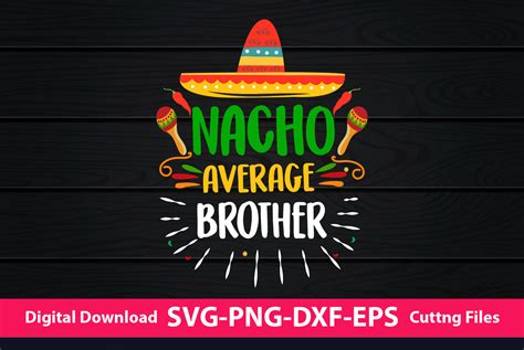 Nacho Average Brother Graphic By TeesGraphic Creative Fabrica
