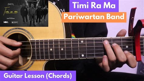 Timi Ra Ma Partwartan Band Guitar Lesson Chords Youtube