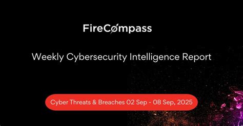 Weekly Cybersecurity Intelligence Report Sep 2025 Updates