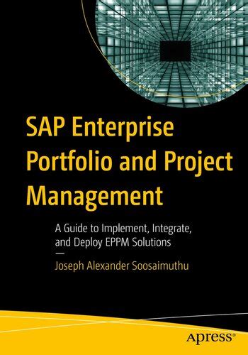 Sap Enterprise Portfolio And Project Management A Guide To Implement Integrate And Deploy