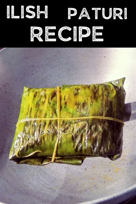 Ilish Paturi Recipe Ilish Paturi On Banana Leaf Bengali Ilish Bhapa