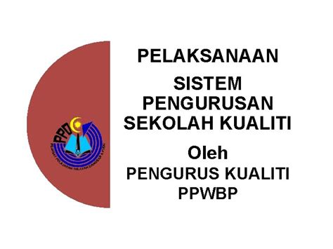 Pelaksanaan Sistem Pengurusan Sekolah Kualiti Oleh Pengurus Kualiti