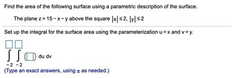 Solved Find The Area Of The Following Surface Using A