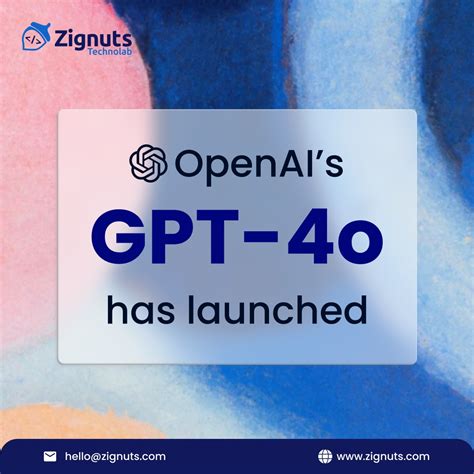 Zignuts Technolab 🔹 Openais Gpt4o Has Just Launched 🔹 Openais Cto Mira Murati Said Gpt4o