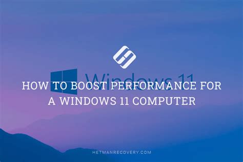 Boosting Performance For Windows 11 Essential Guide For Computer Users