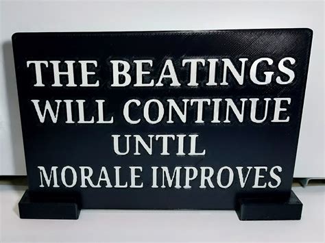 The Beatings Will Continue Until Morale Improves Plaque By Den