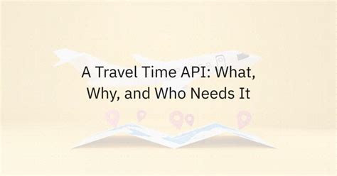 Travel Time Api The Key Purposes And Benefits Distancematrix Ai Distancematrix Ai