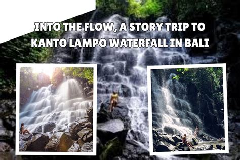 Into The Flow A Story Trip To Kanto Lampo Waterfall In Bali 𝗚𝗼𝗿𝗶𝗹𝗹𝗮