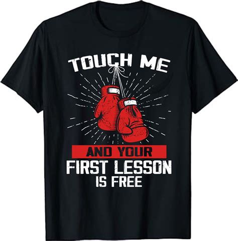 Touch Me And Your First Boxing Lesson Is Free T Shirt Boxing Shirt