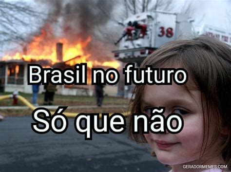 Bolsonaro Previu O Futuro Do Brasil Gerador De Memes