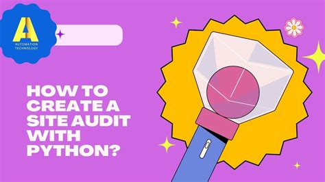 how to create a site audit with python ai automation