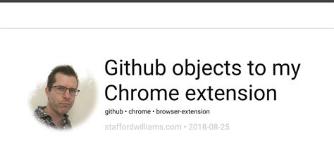 stafford williams github objects to my chrome extension
