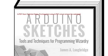 Arduino Sketches Tools And Techniques For Programming Wizardry By James A Langbridge Megazipp