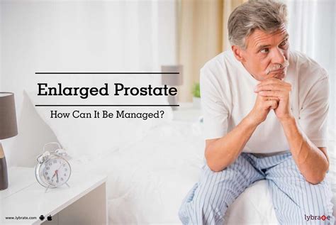 Enlarged Prostate Surgery Purpose Procedure Benefits And Side Effects