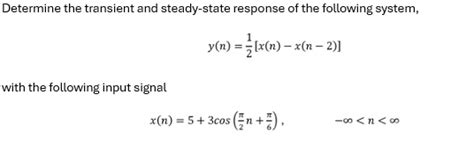 Solved Determine The Transient And Steady State Response Of