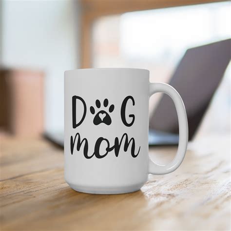 Dog Mom Coffee Mug T For Dog Mom Mug T Dog Lover T For Dog Mom