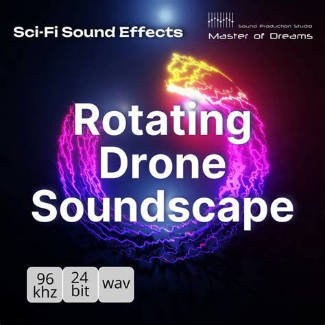 Sci Fi Sound Effects Rotating Drone Soundscape [24bit 96khz] Sound