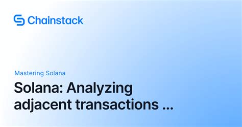 Solana Analyzing Adjacent Transactions For Priority Fees Chainstack